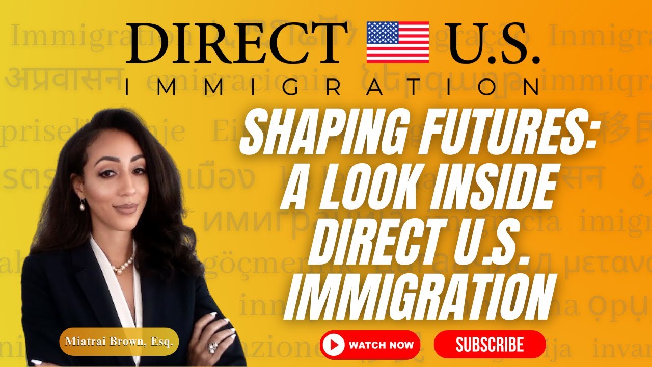 Shaping Futures: A Look Inside Direct U.S. Immigration | Direct U.S ...