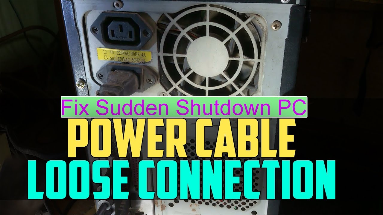 Sudden Shutdown Problem Fix Computer Power Cable - YouTube