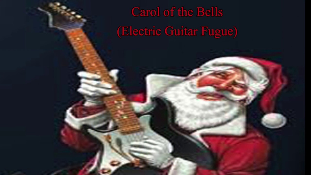Carol Of The Bells | Electric Guitar Fugue (Ultimate Arrangement) - YouTube