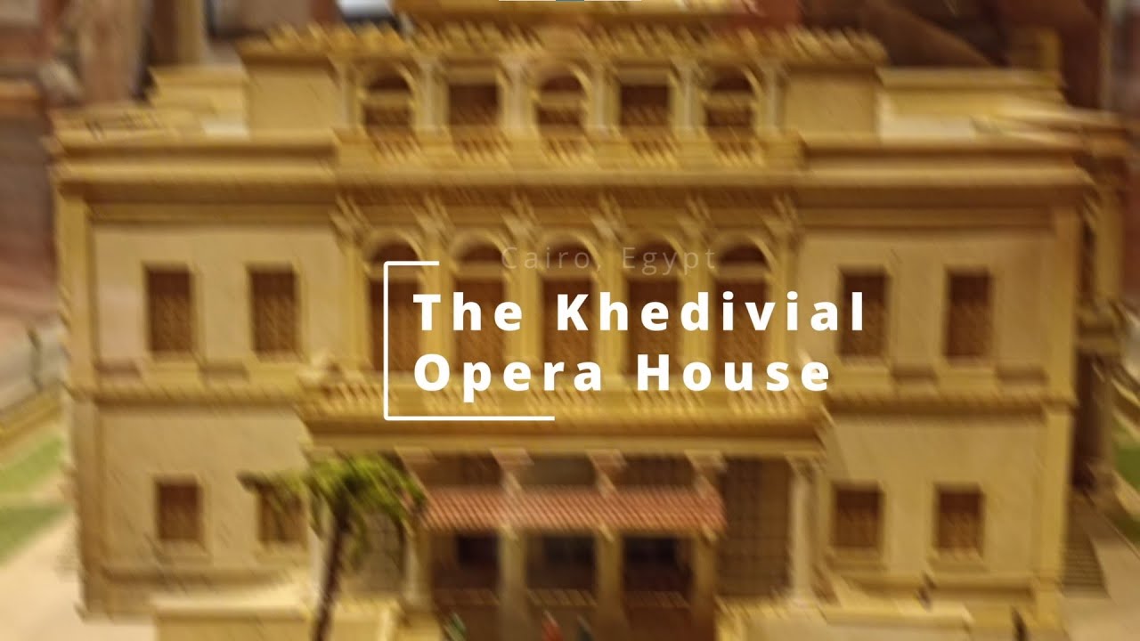 The Khedivial Opera House - YouTube