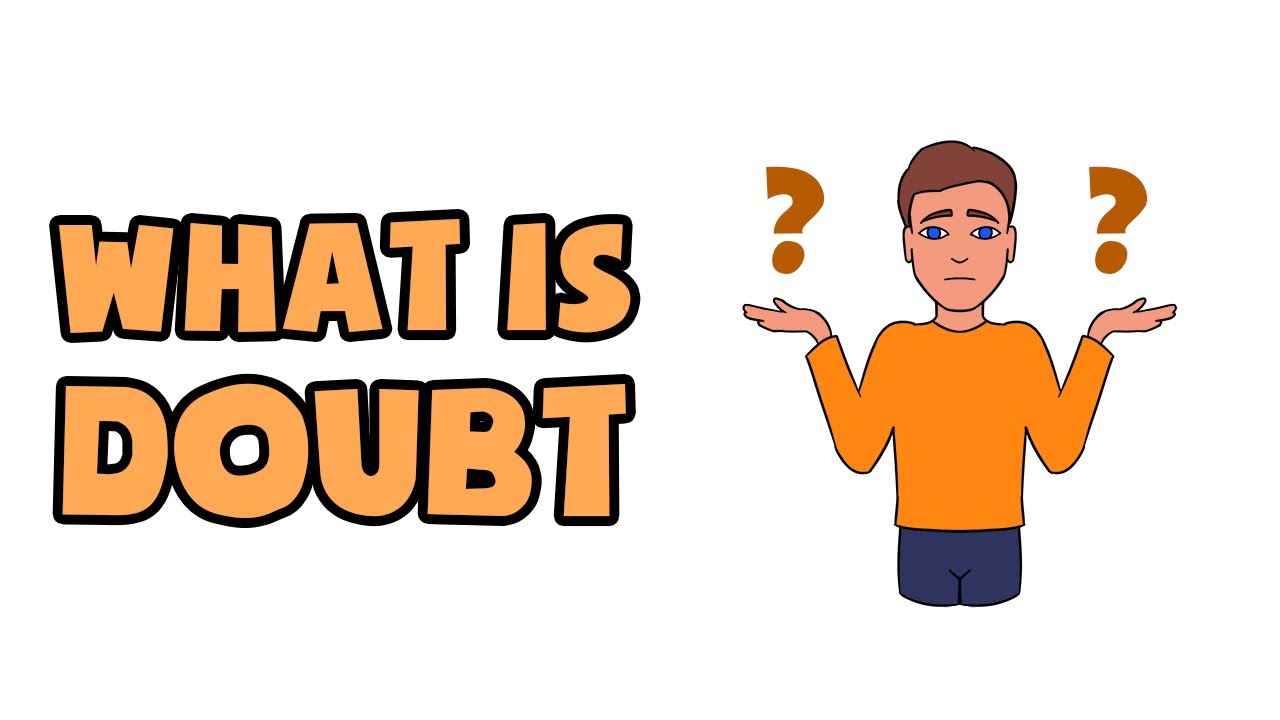 What is Doubt | Explained in 2 min - YouTube What is Doubt | Explained in 2 min - YouTube