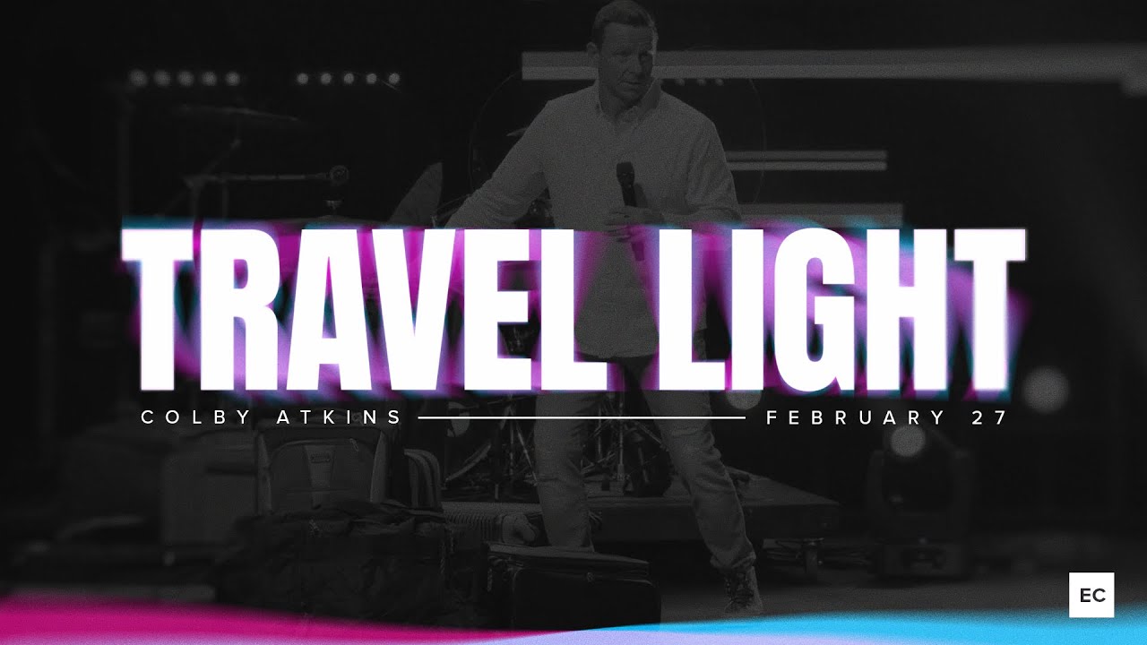 Travel Light // Pastor Colby Atkins - YouTube