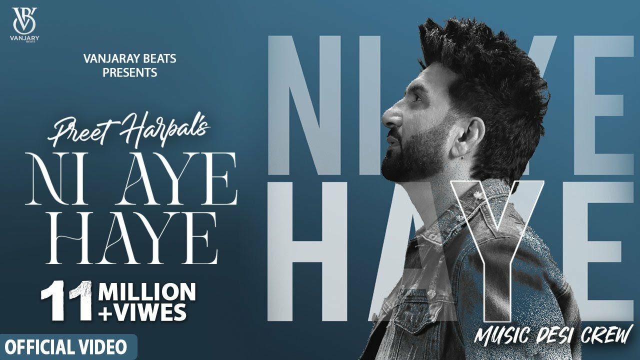 Ni Aye Haye (Official Video)| Preet Harpal | Kangna Sharma | New ...