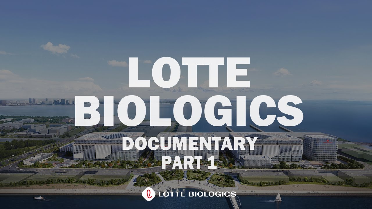 LOTTE BIOLOGICS Documentary Part 1 : The Rise of LOTTE BIOLOGICS - YouTube