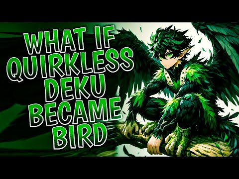What if Quirkless Deku Became Bird || PART 1 || - YouTube