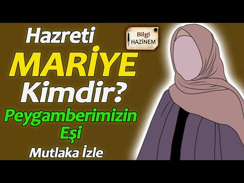 Ümmetin Annesi Olan Hz. Mariye`nin Bilinmeyen Hayatı BİLGİ HAZİNEM