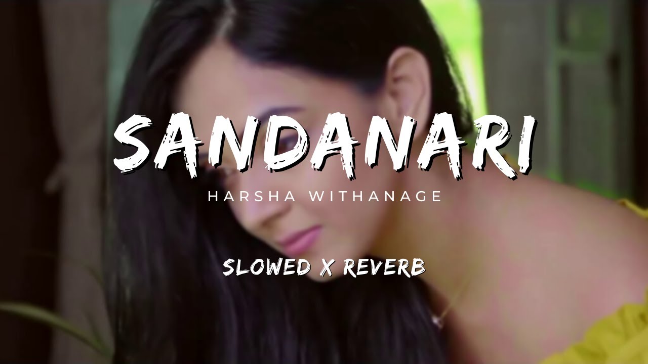 Husme samada (සද නාරි) Slowed x Reverb - YouTube