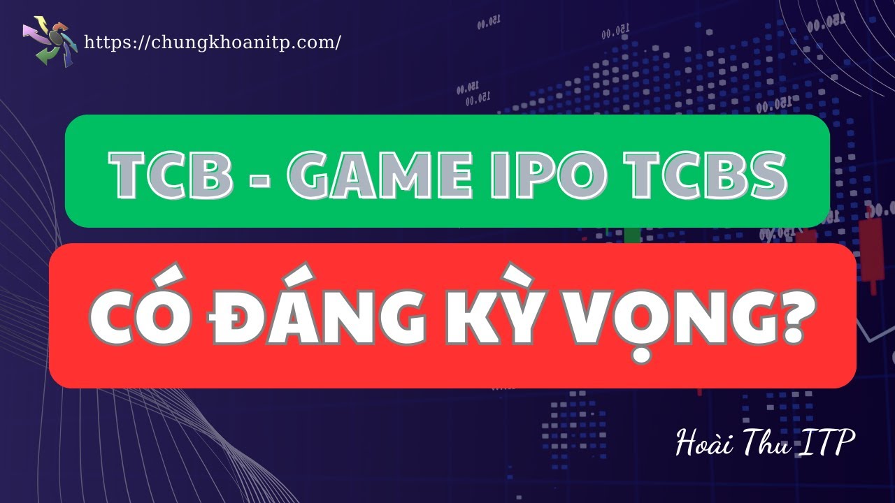 TCB – Cơ Hội Từ Game IPO TCBS Có Đáng Kỳ Vọng Cho Nhà Đầu Tư - YouTube