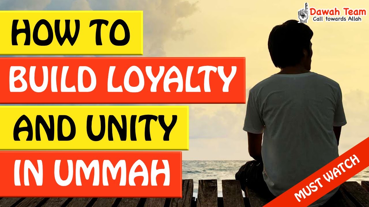 🚨HOW TO BUILD LOYALTY AND UNITY IN UMMAH🤔 ᴴᴰ - YouTube
