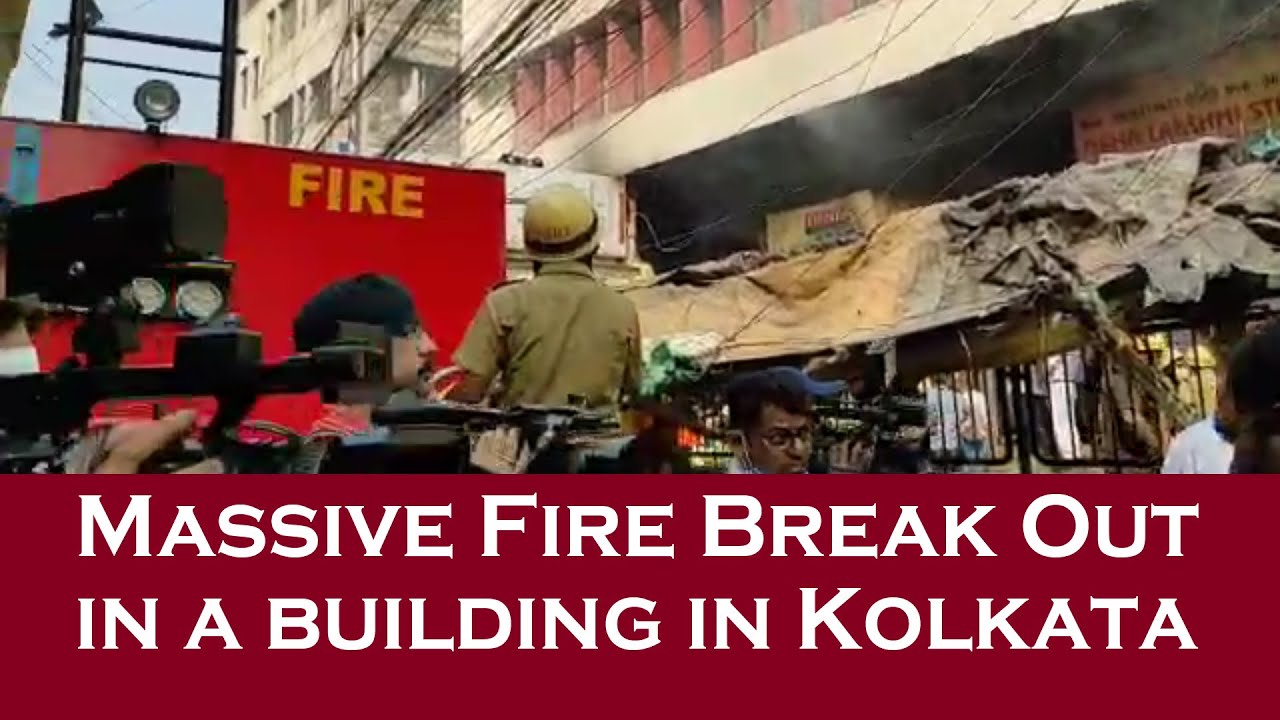 Massive Fire Break Out in a building in Kolkata - YouTube