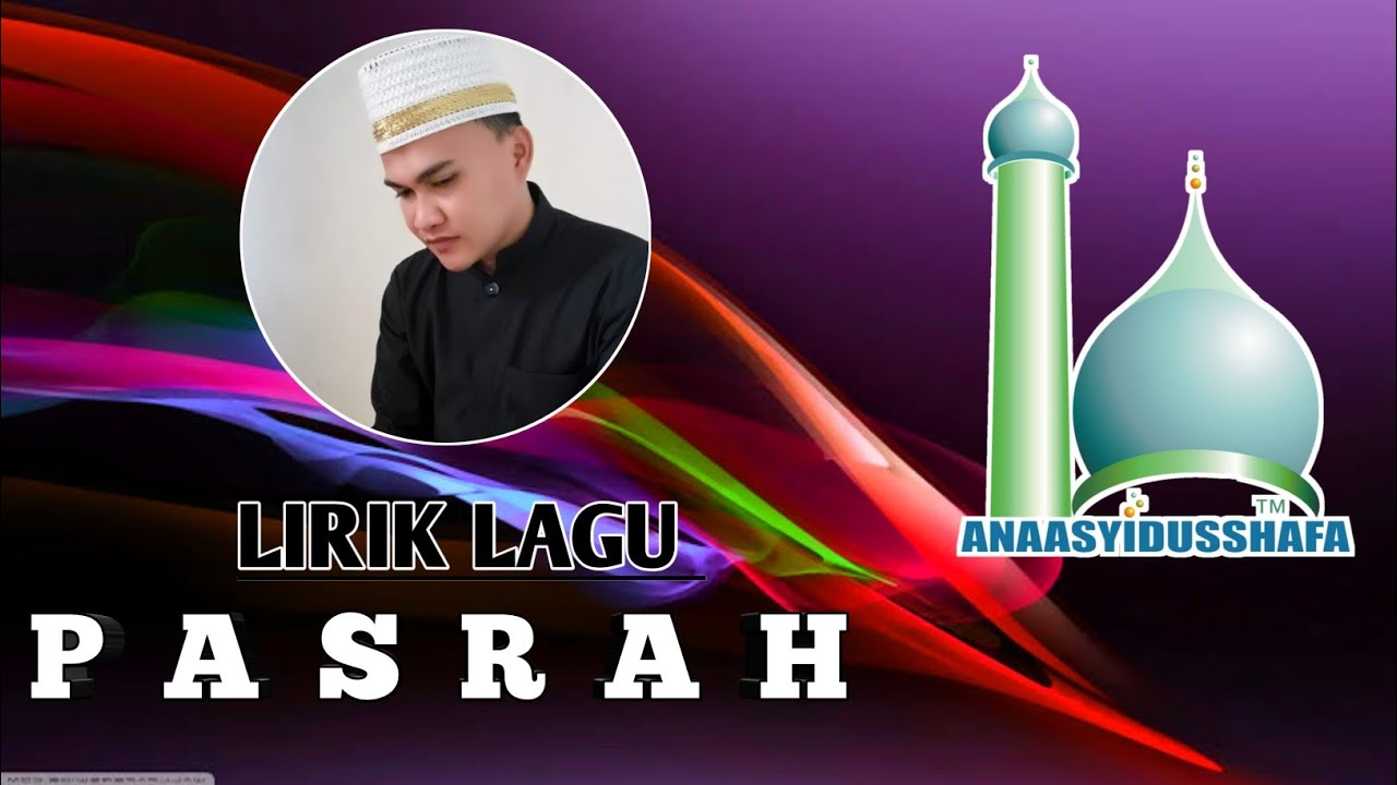 Anaasyidusshafa || Lirik lagu pasrah - YouTube Music