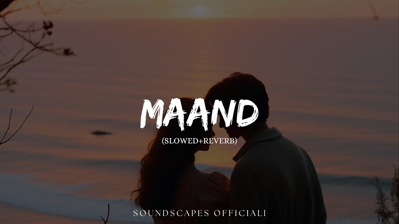 Maand Slowed Reverb Song | Hassan Raheem | Soundscapes - YouTube