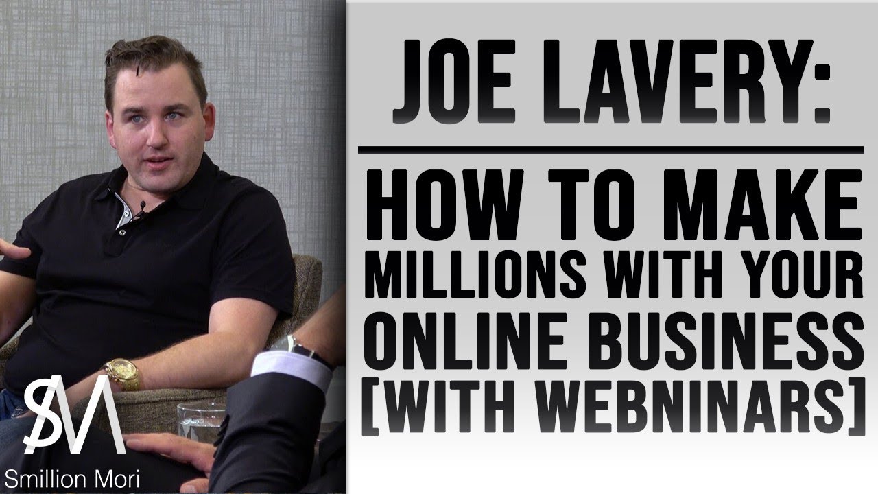 Joe Lavery: How to make millions with your online business [with ...