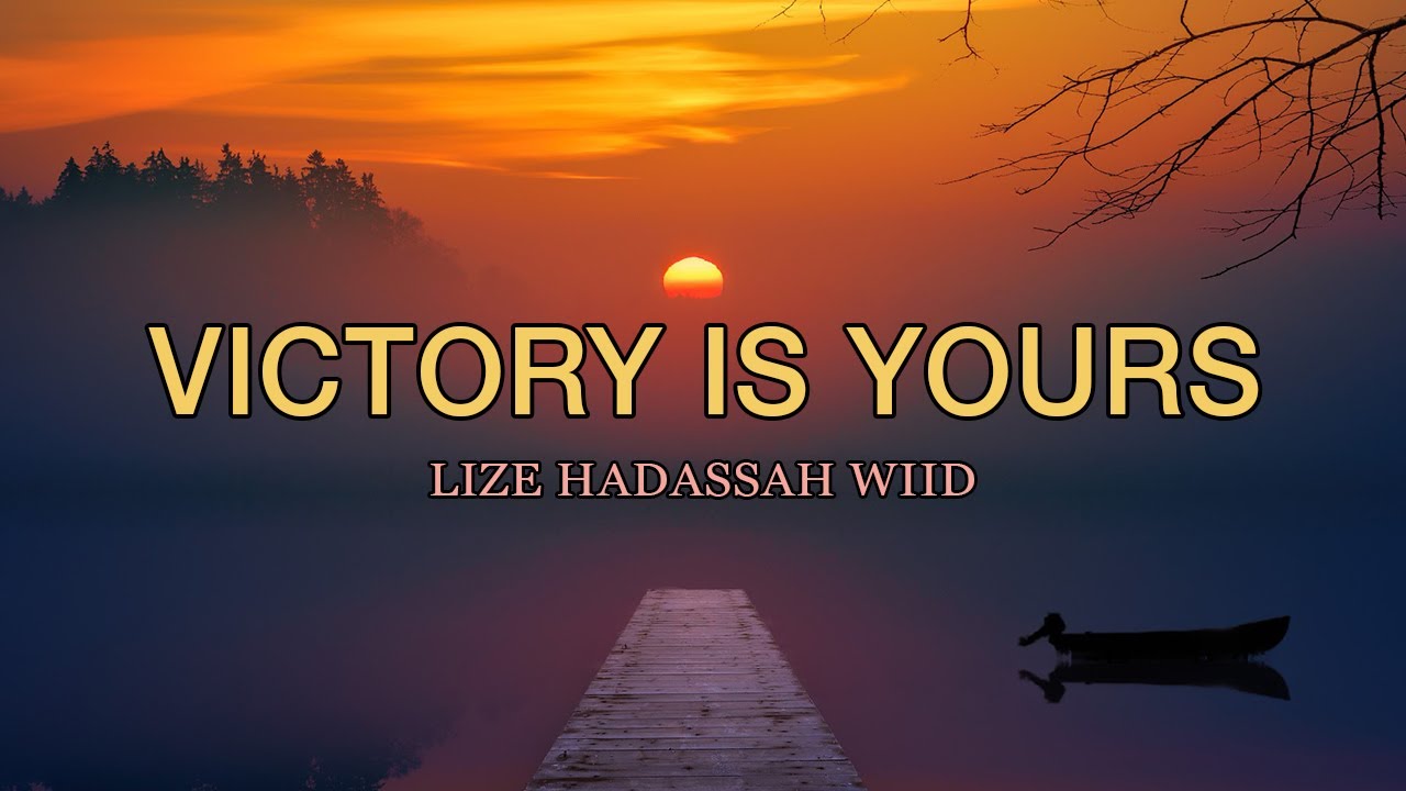 Victory Is Yours - Lize Hadassah Wiid - Lyric Video - YouTube