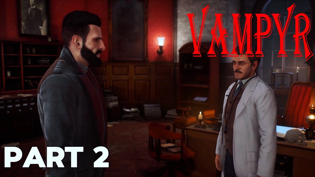 VAMPYR Gameplay Walkthrough Part 2 - No Commentary - YouTube