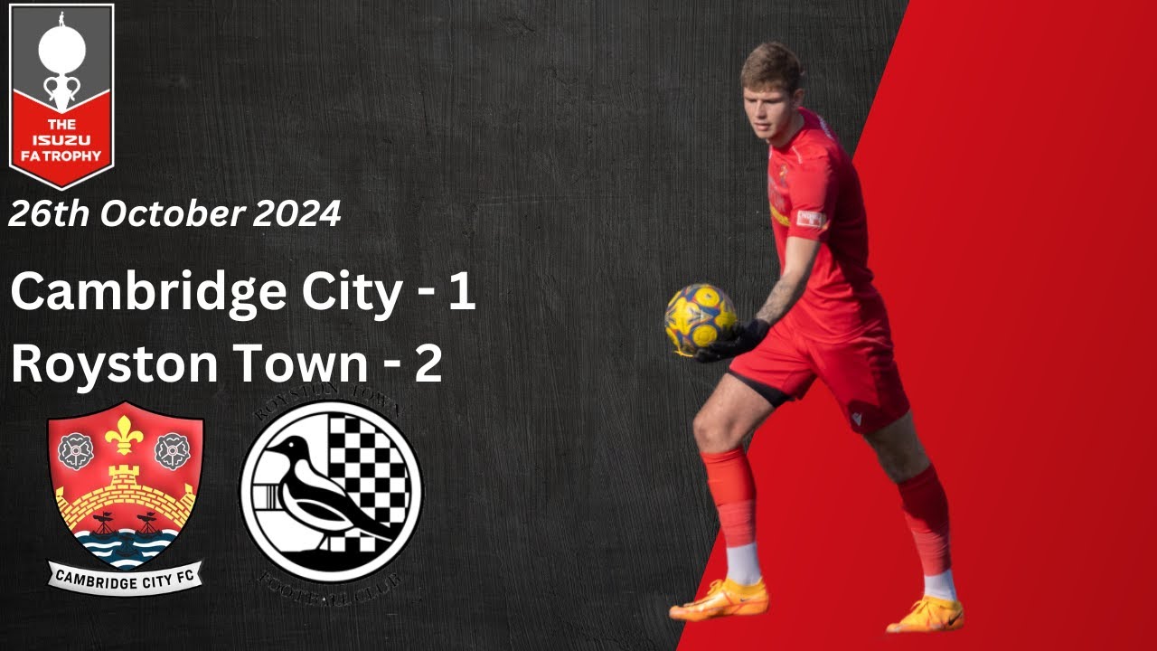 Cambridge City 1 2 Royston Town - YouTube