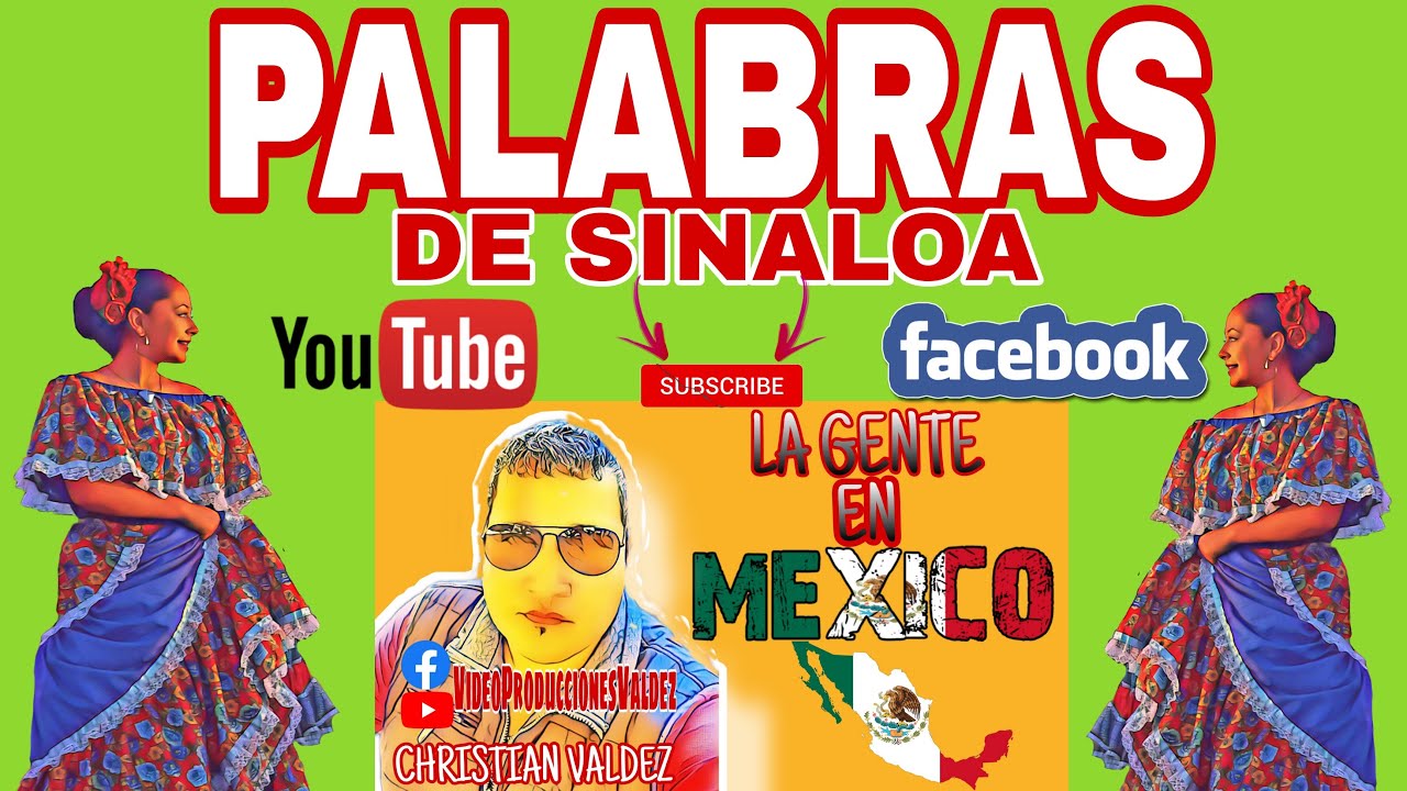 PALABRAS DE SINALOA . ASI HABLA LA GENTE EN SINALOA - YouTube