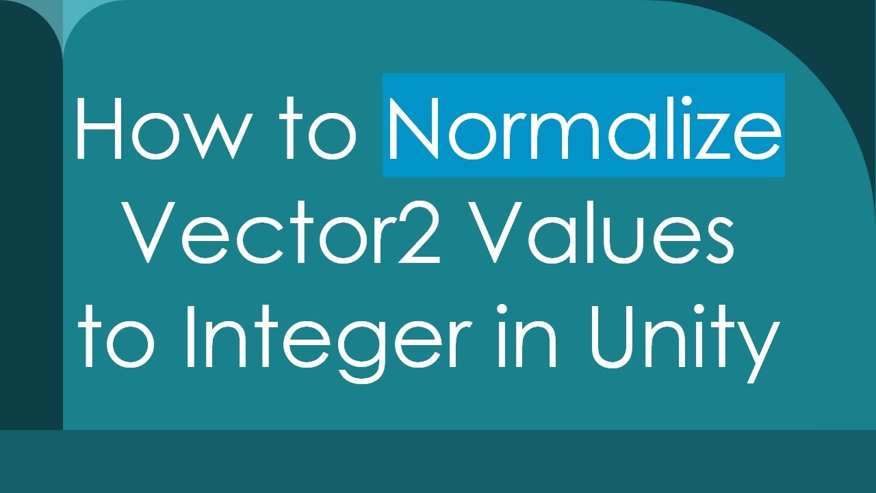 How to Normalize Vector2 Values to Integer in Unity - YouTube