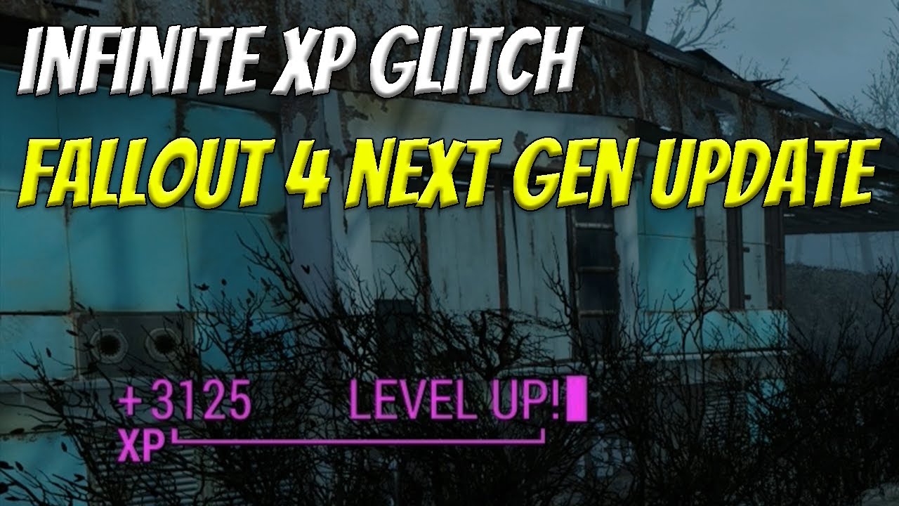 Fallout 4 Next Gen Update Infinite XP/Experience Glitch (Confirmed ...