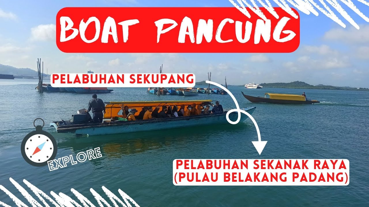 BOAT PANCUNG BATAM | Sekupang (Pulau Batam) - Sekanak Raya (Pulau ...