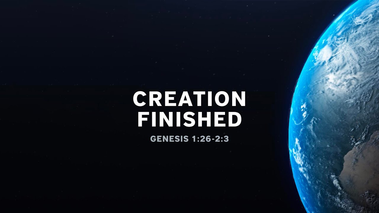Genesis 1:26-2:3 Creation Finished - YouTube