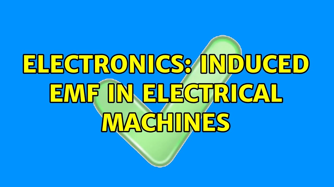 Electronics: Induced EMF in electrical machines (2 Solutions!!) - YouTube