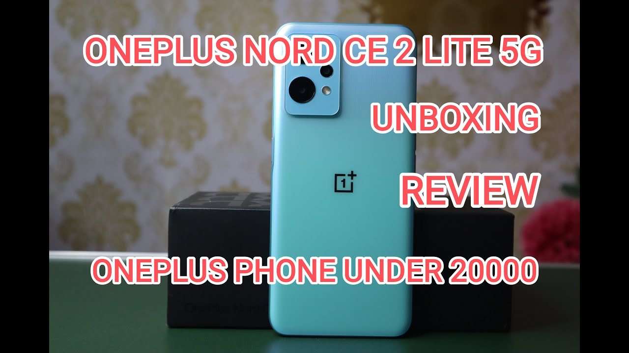 ONEPLUS NORD CE 2 LITE 5G UNBOXING VIDEO II FULL REVIEW II II ONEPLUS ...
