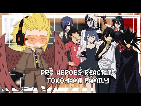 Pro Heroes react to Tokoyami Family ||My Au|| Part 1/1 - YouTube
