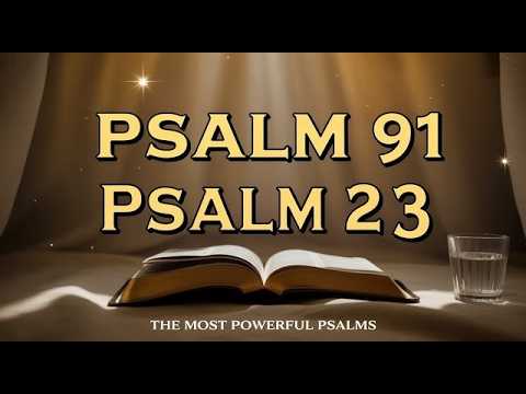 Psalm 91 and Psalm 23:Two Most Powerful Prayers In The Bible !!