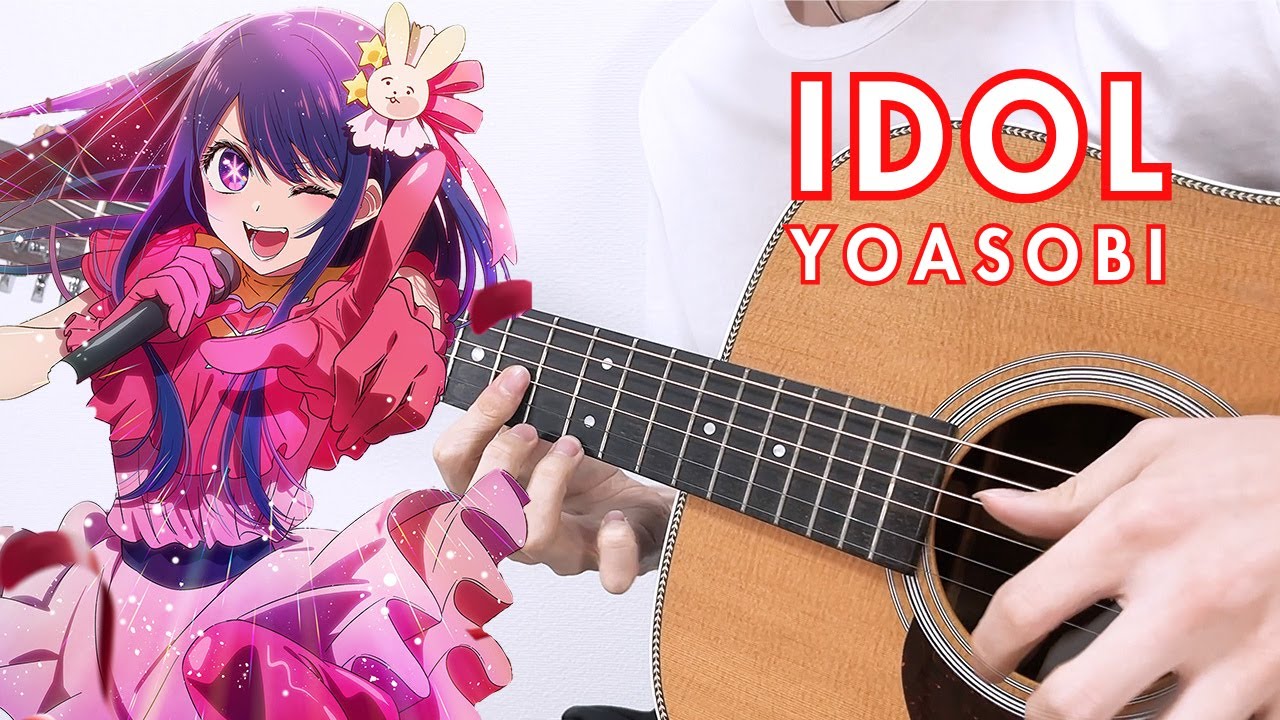 IDOL (YOASOBI) - Oshi no Ko OP - Fingerstyle Guitar Cover - YouTube