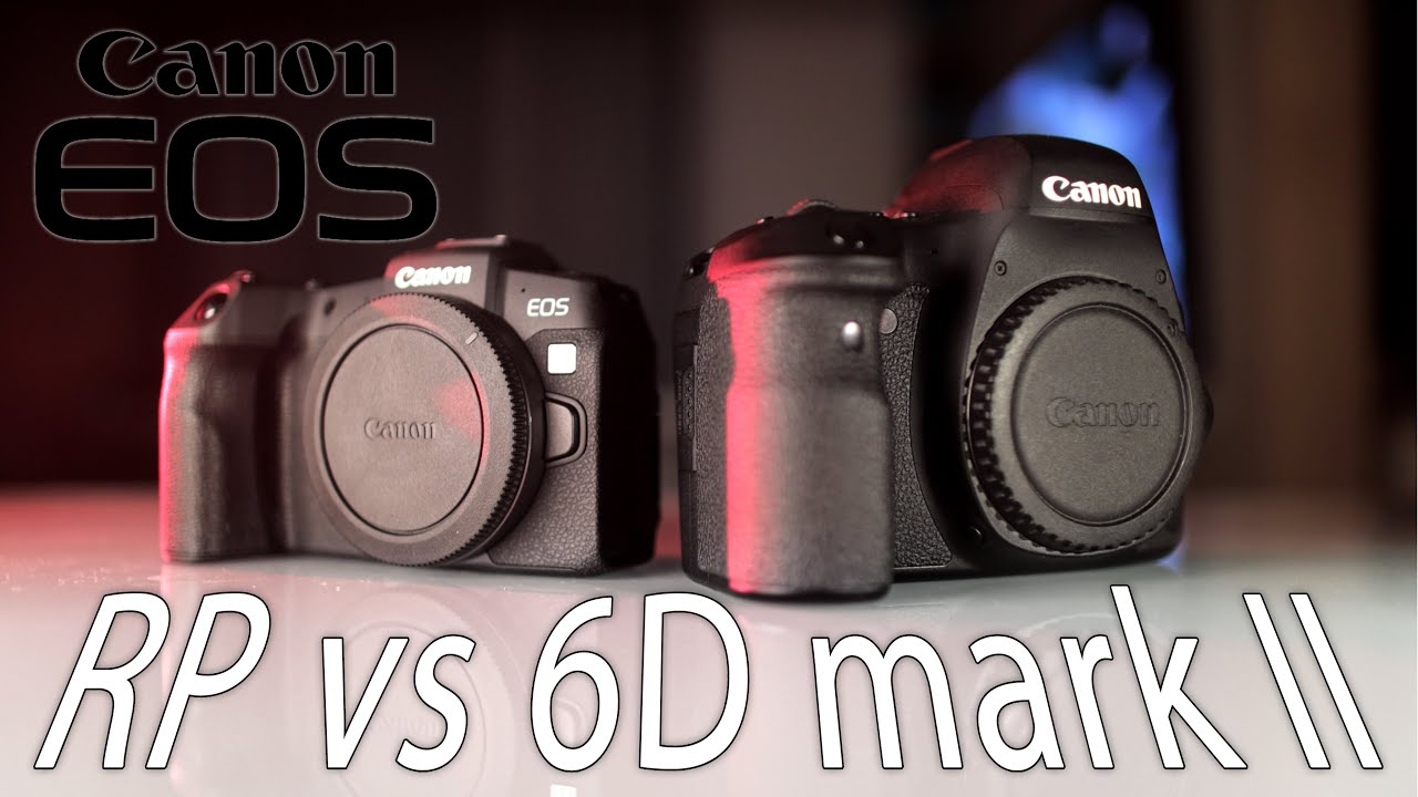 Canon EOS RP vs 6D mark II | Porównanie konfiguracji i obsługi w ...