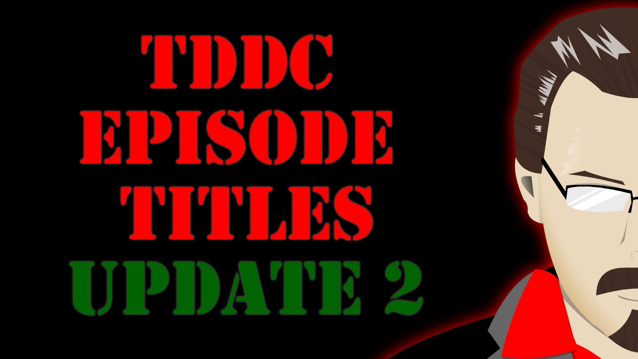 TDDC Episode Titles Update #2 and Patreon News! - YouTube