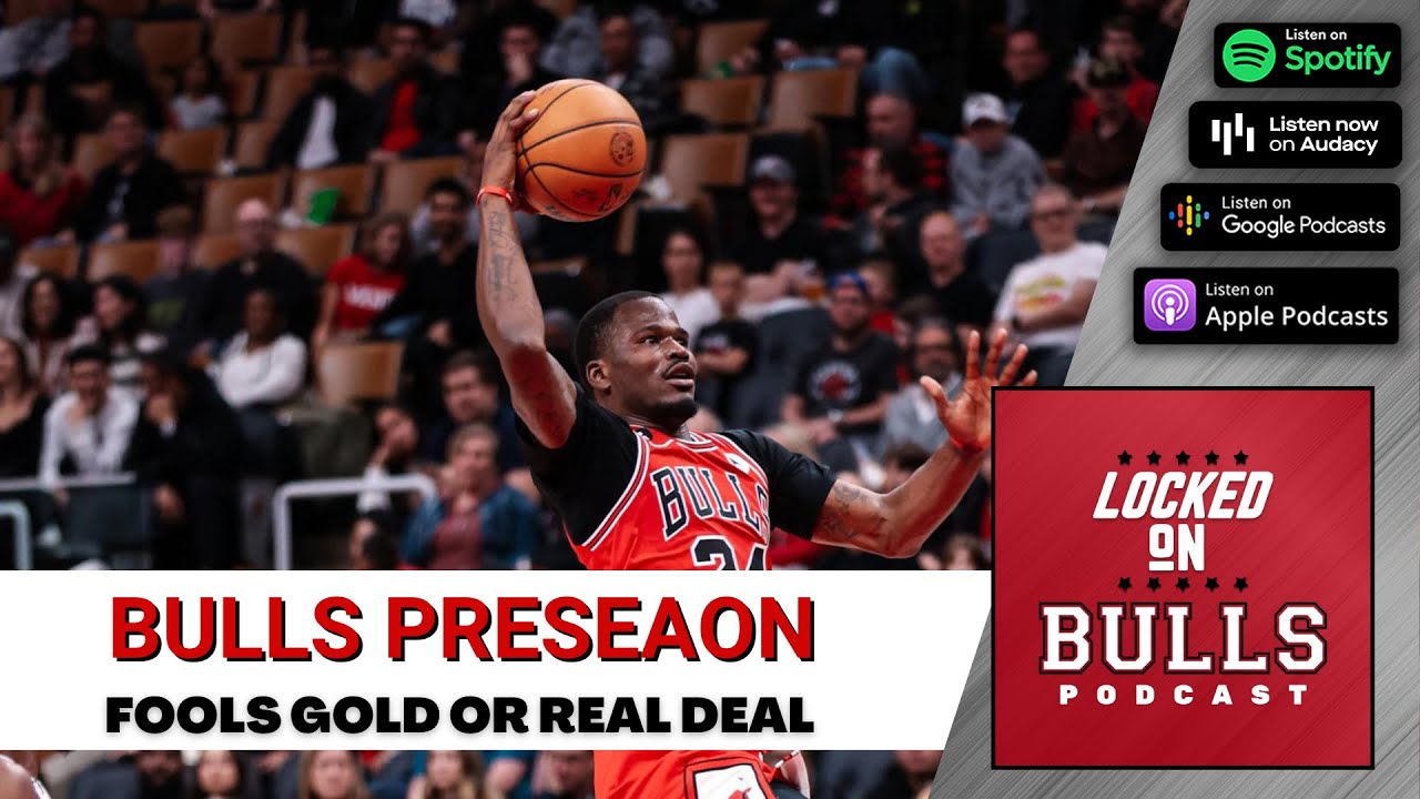 Was The Success Of The Chicago Bulls Preseason Fools Gold Or The Real ...