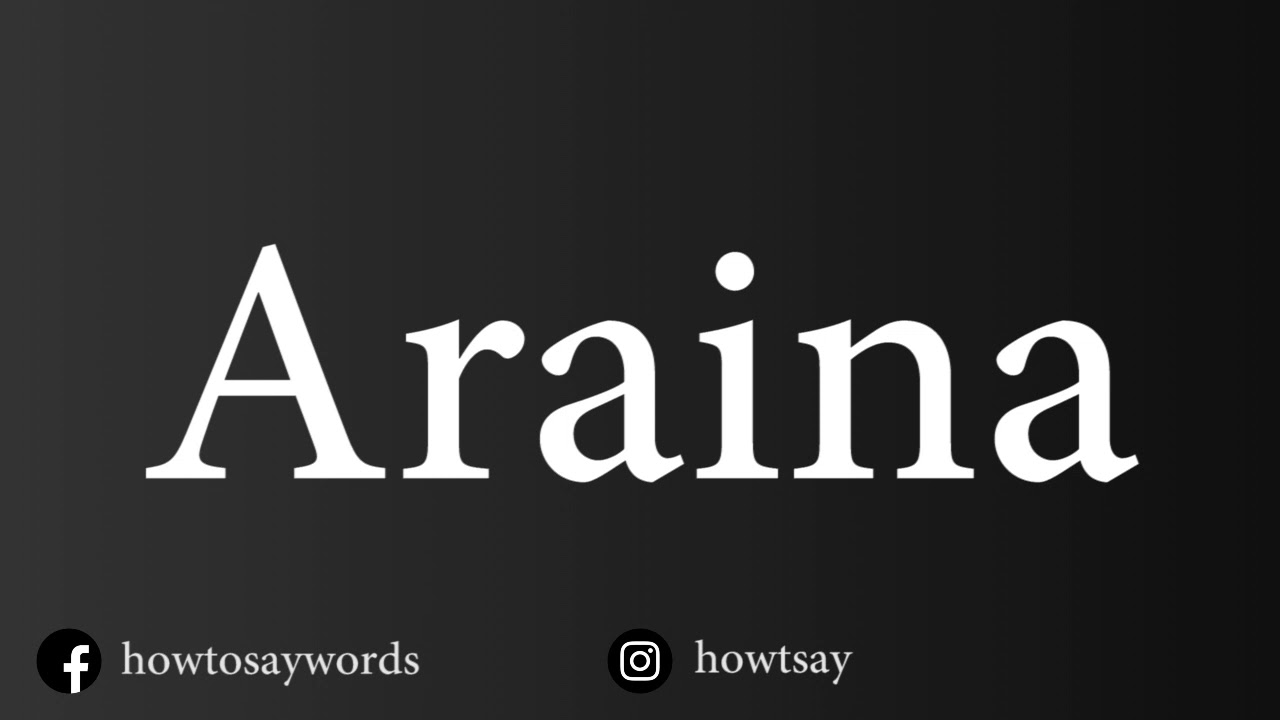 How To Pronounce Araina - YouTube