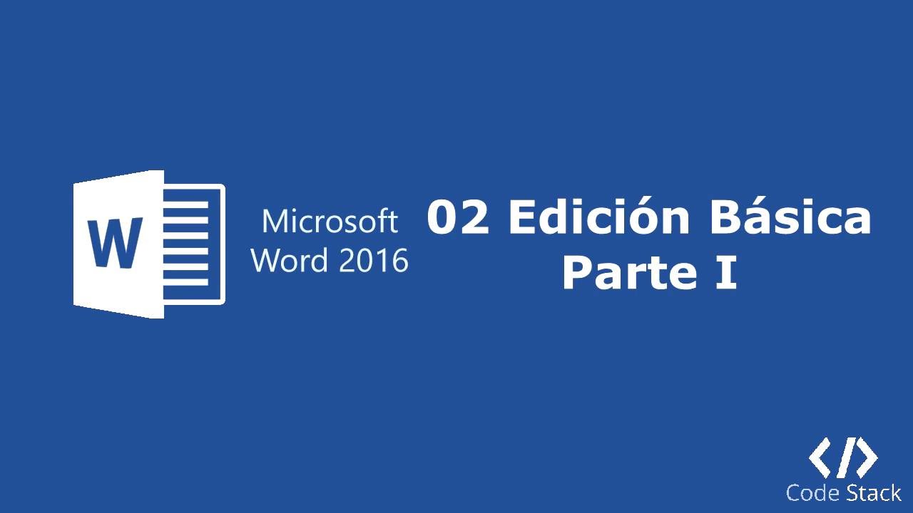 02 Edición Básica en Microsoft Word 2016 Parte I - YouTube