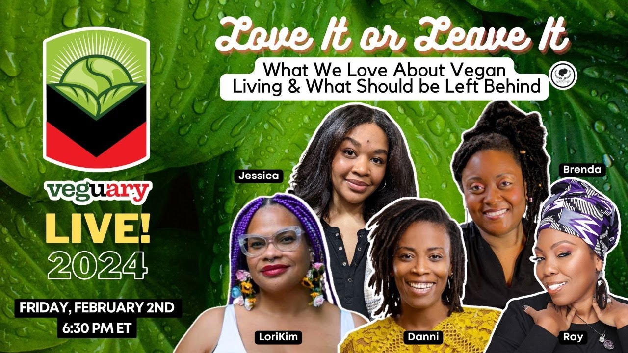Love It or Leave It | What We Love About Vegan Living & What Should be ...