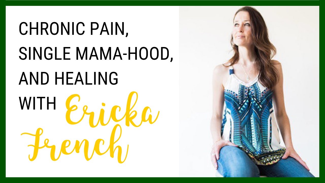 Ericka French on chronic pain, single mama-hood, and healing - YouTube