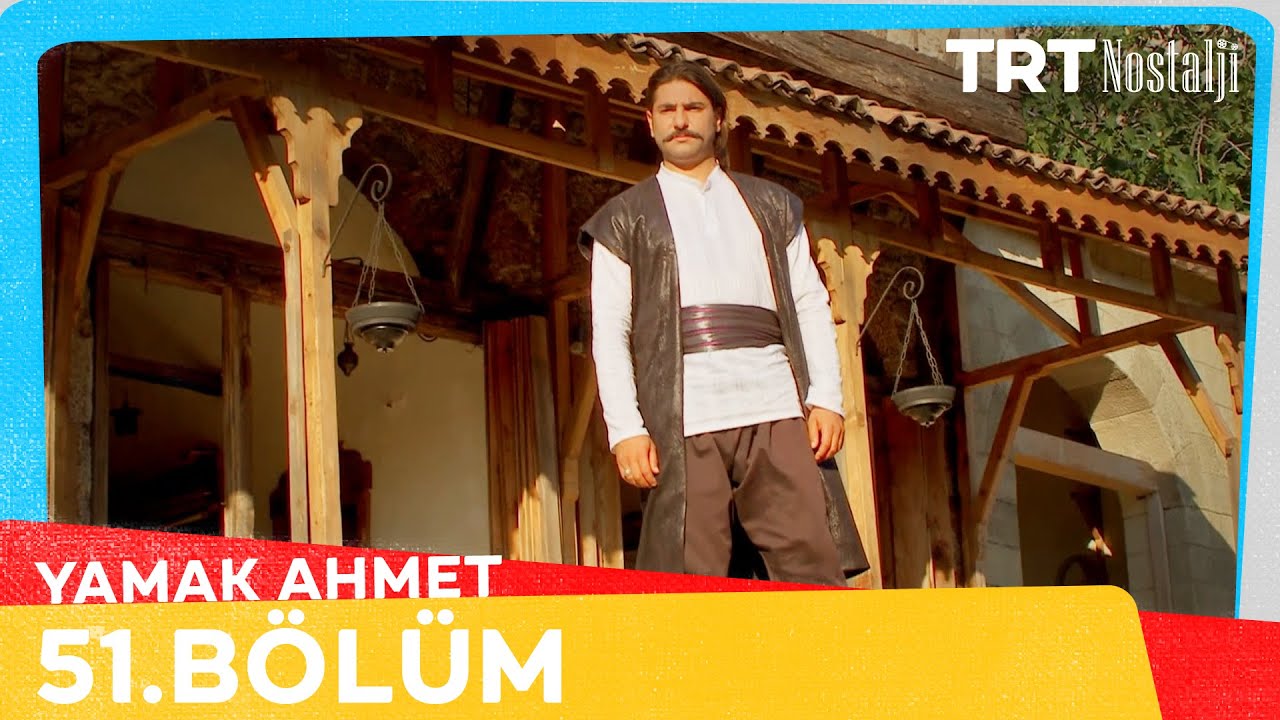 Yamak Ahmet 51. Bölüm @NostaljiTRT - YouTube