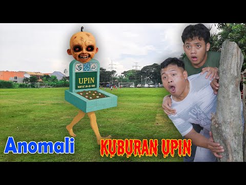 DI TEROR ANOMALI KUBURAN UPIN