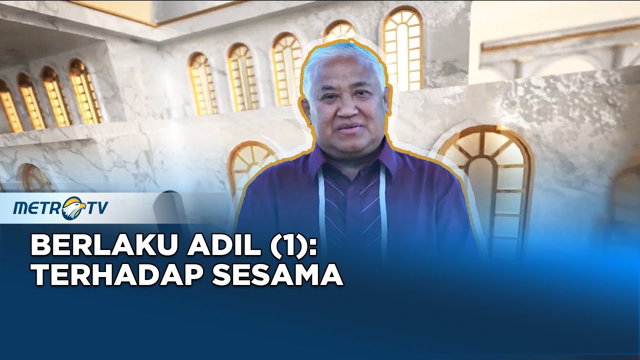 Islam untuk Indonesia Maju - Berlaku Adil (1): Terhadap Sesama - YouTube