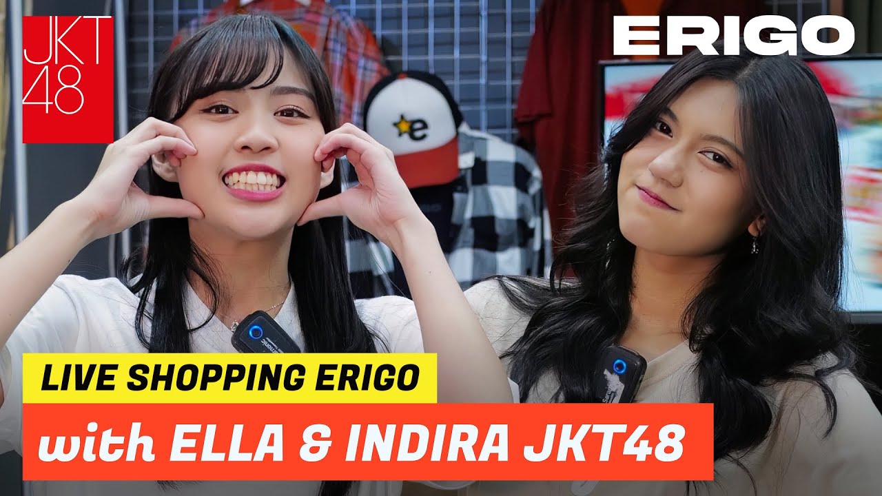 [TikTok] Live Shopping #ERIGO with Ella & Indira #JKT48, 31 Agustus 2023, 16.00 WIB - YouTube