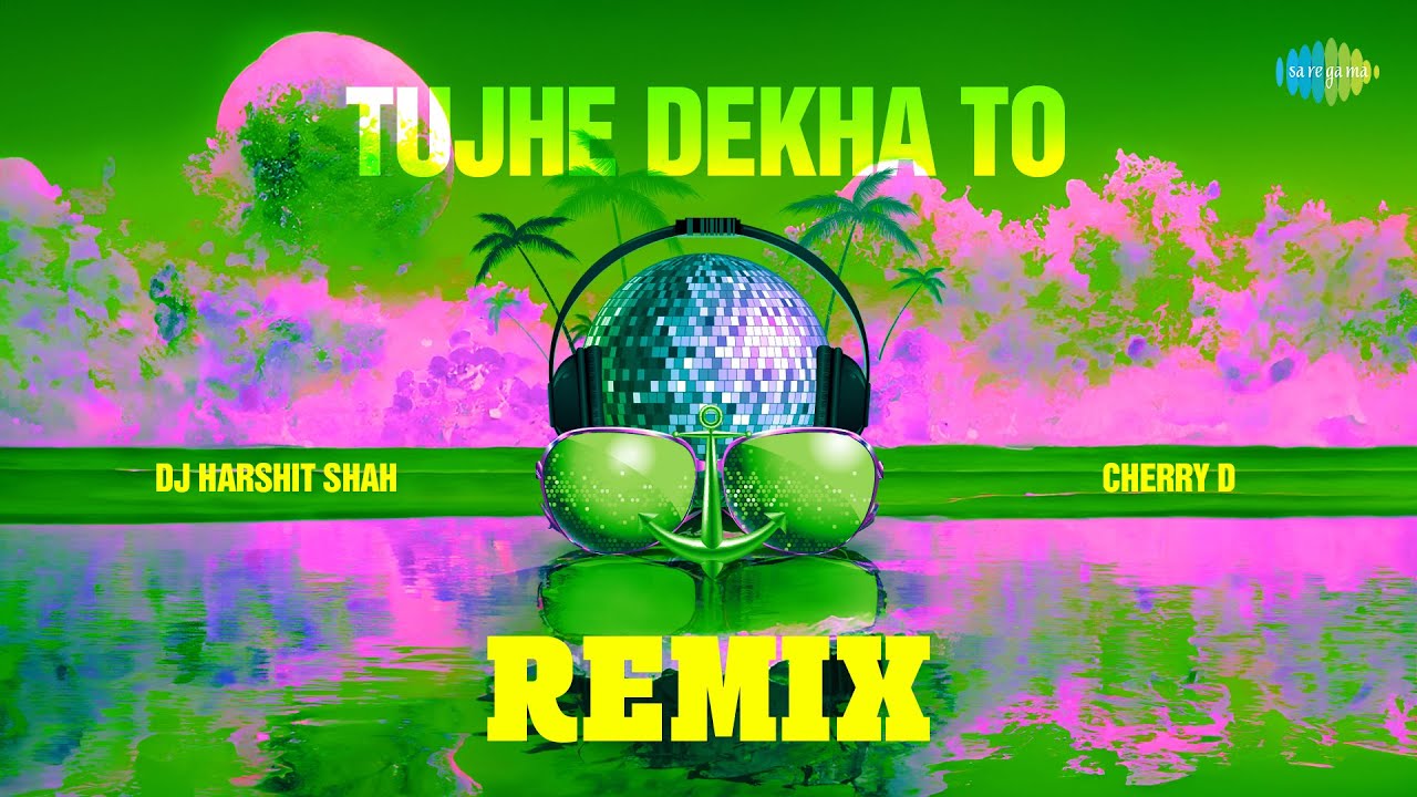 Tujhe Dekha To Remix | DJ Harshit Shah | Cherry D | Dilwale Dulhania Le ...