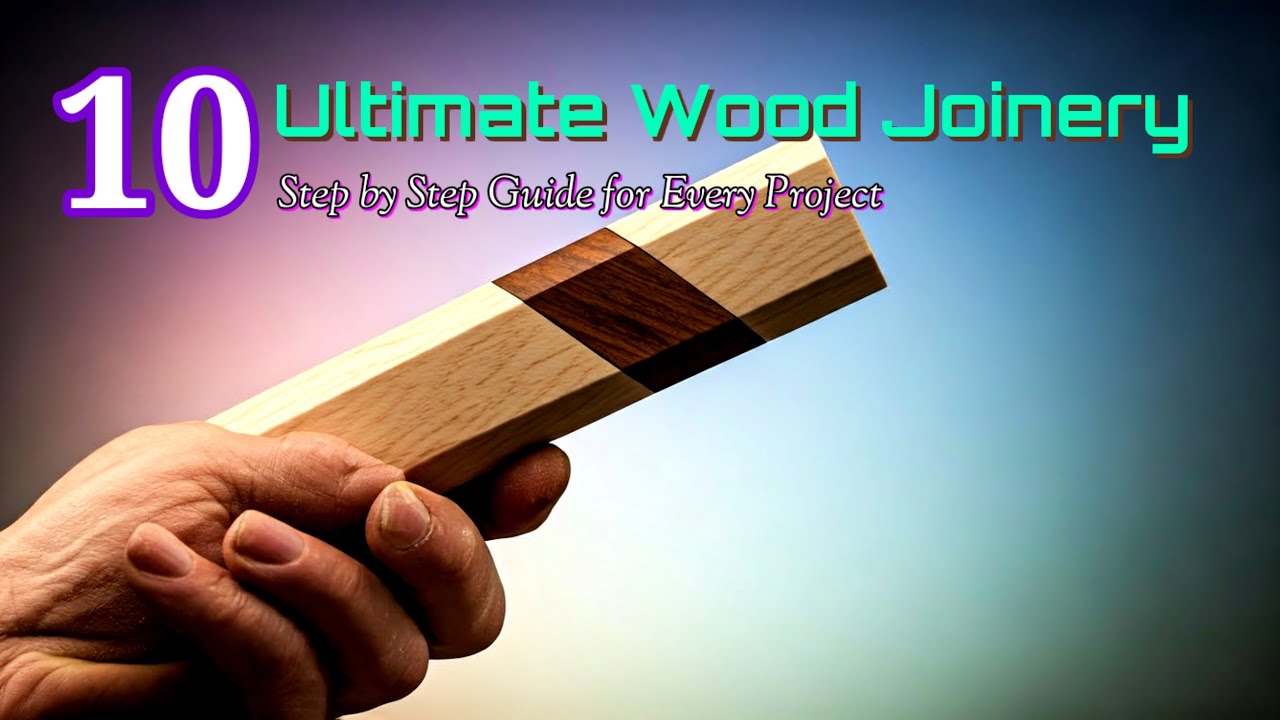 10 Ultimate Wood Joint Guide for Every Project - YouTube
