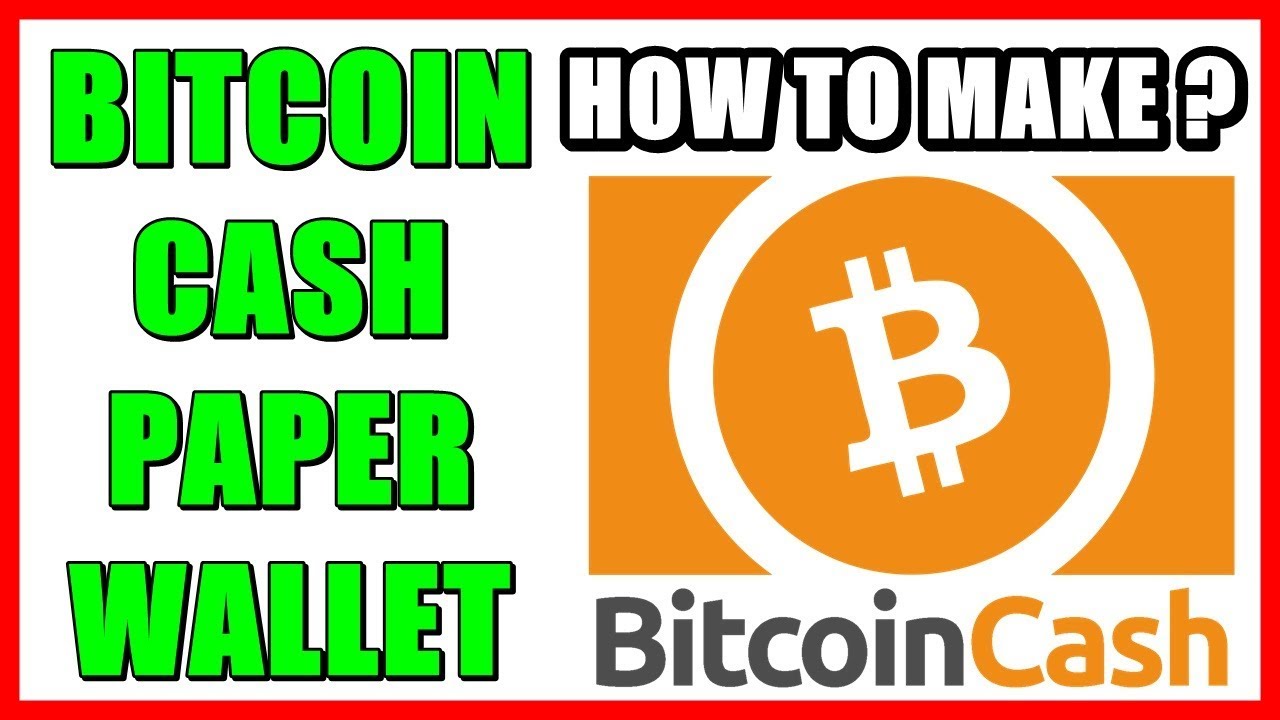 BITCOIN CASH PAPER WALLET - Create Paper Wallet for Bitcoin Cash - YouTube