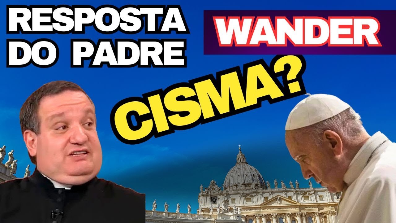 PADRE WANDER RESPONDE AO BISPO ESTAMOS PERTO DE UM GRANDE CISMA QUE VAI ...