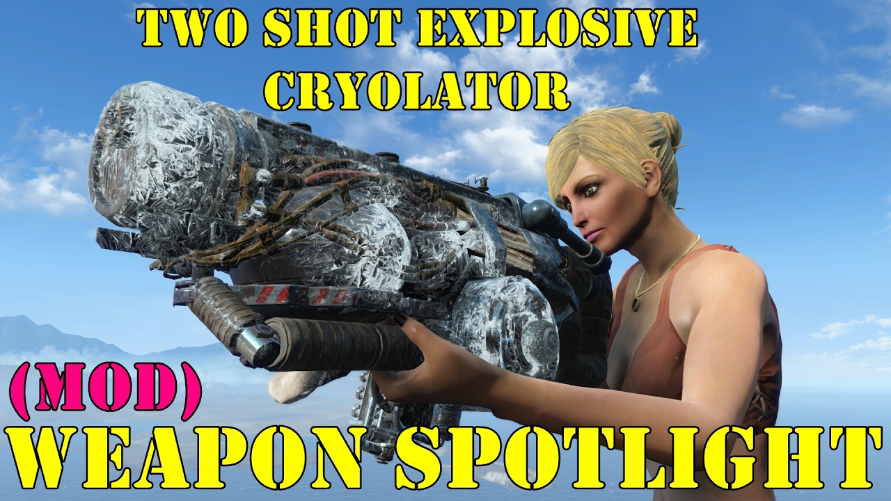 Fallout 4: Weapon Spotlights: Two Shot Explosive Cryolator - YouTube