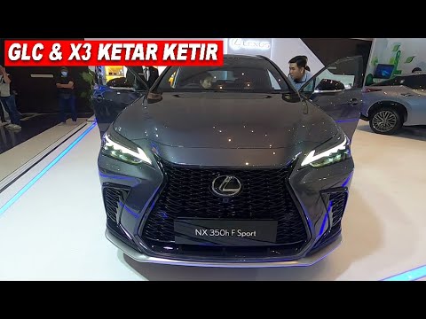 ketar ketir! Lexus NX 350h F Sport si pesaing X3 Mercedes-Benz GLC Audi Q5 Volvo XC60 Infiniti ...