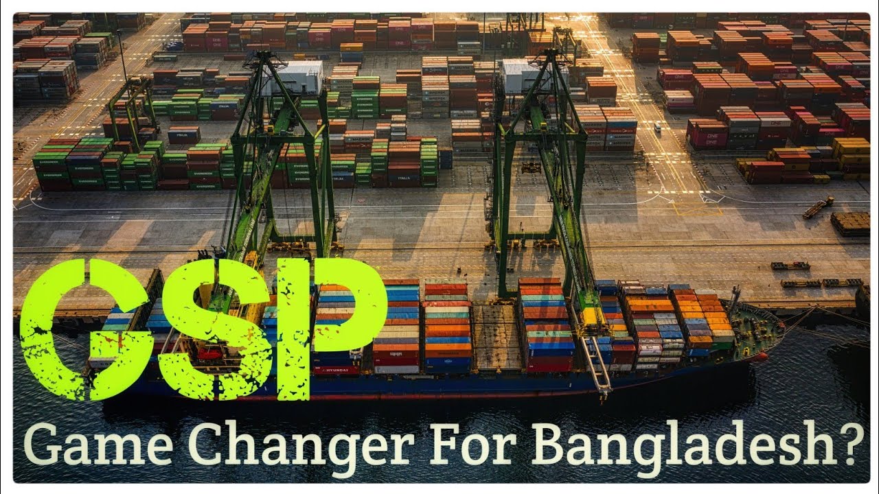 GSP benefits in Bangladesh's trade: What have we lost, what have we ...