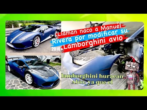 Le llaman naco a manuel rivera por modificar su lamborghini avio - YouTube