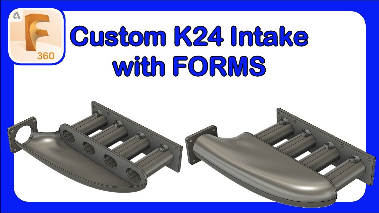 Designing a Formed Intake in CAD | K20/K24 Swap Intake Design in Fusion ...